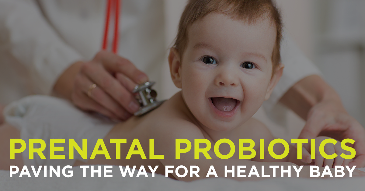 Prenatal Probiotics - Paving the Way for a Healthy Baby - David ...