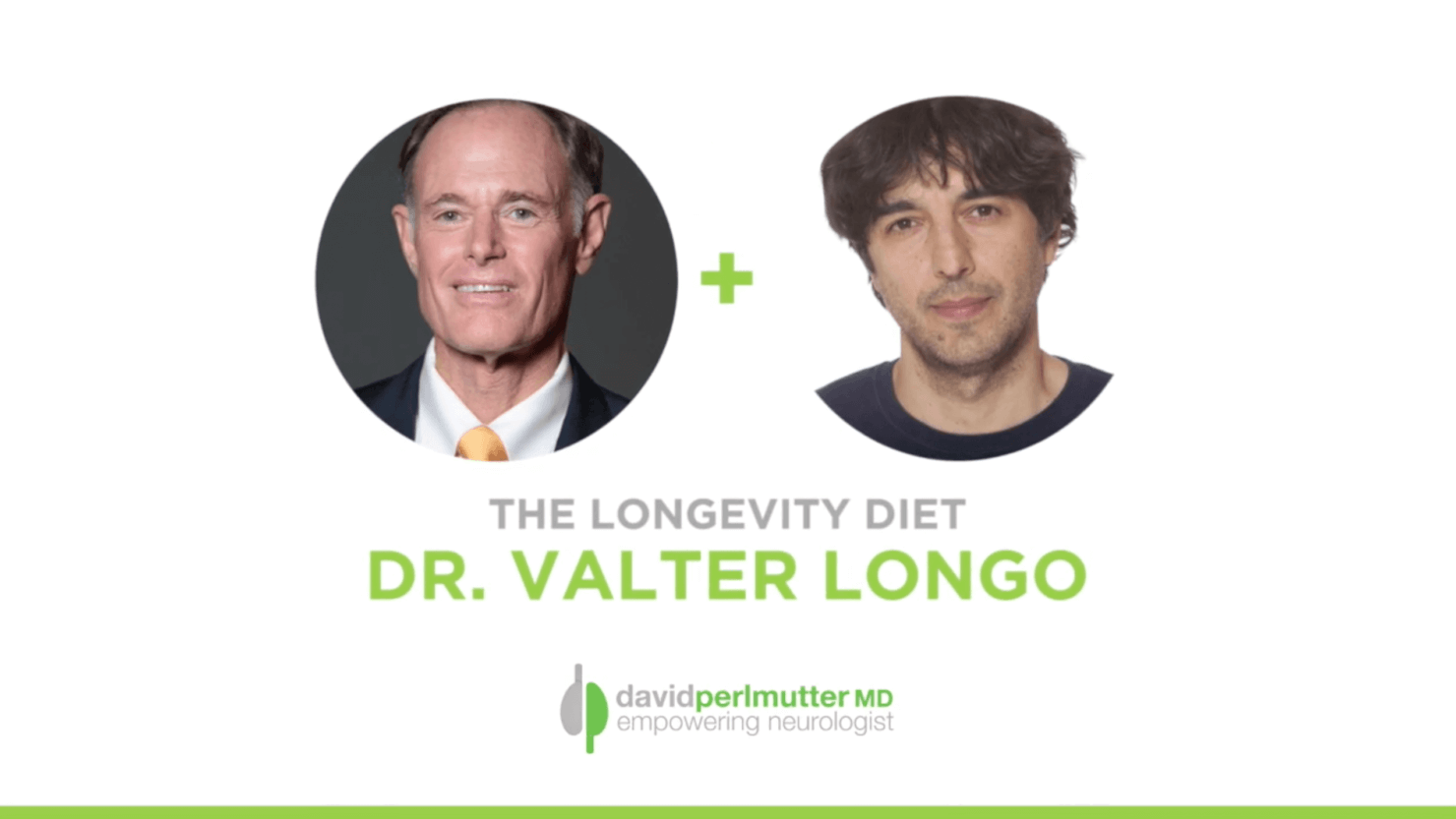 The Empowering Neurologist - David Perlmutter MD and Dr. Valter Longo