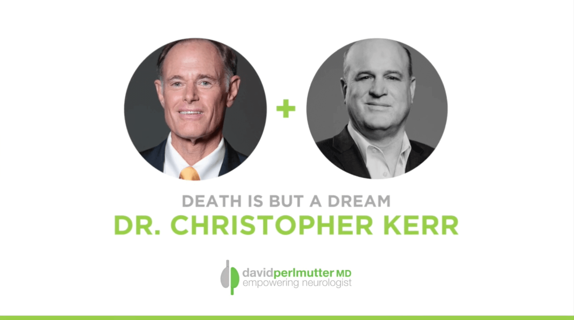 Empowering Neurologist - David Perlmutter, MD, and Dr. Christopher Kerr