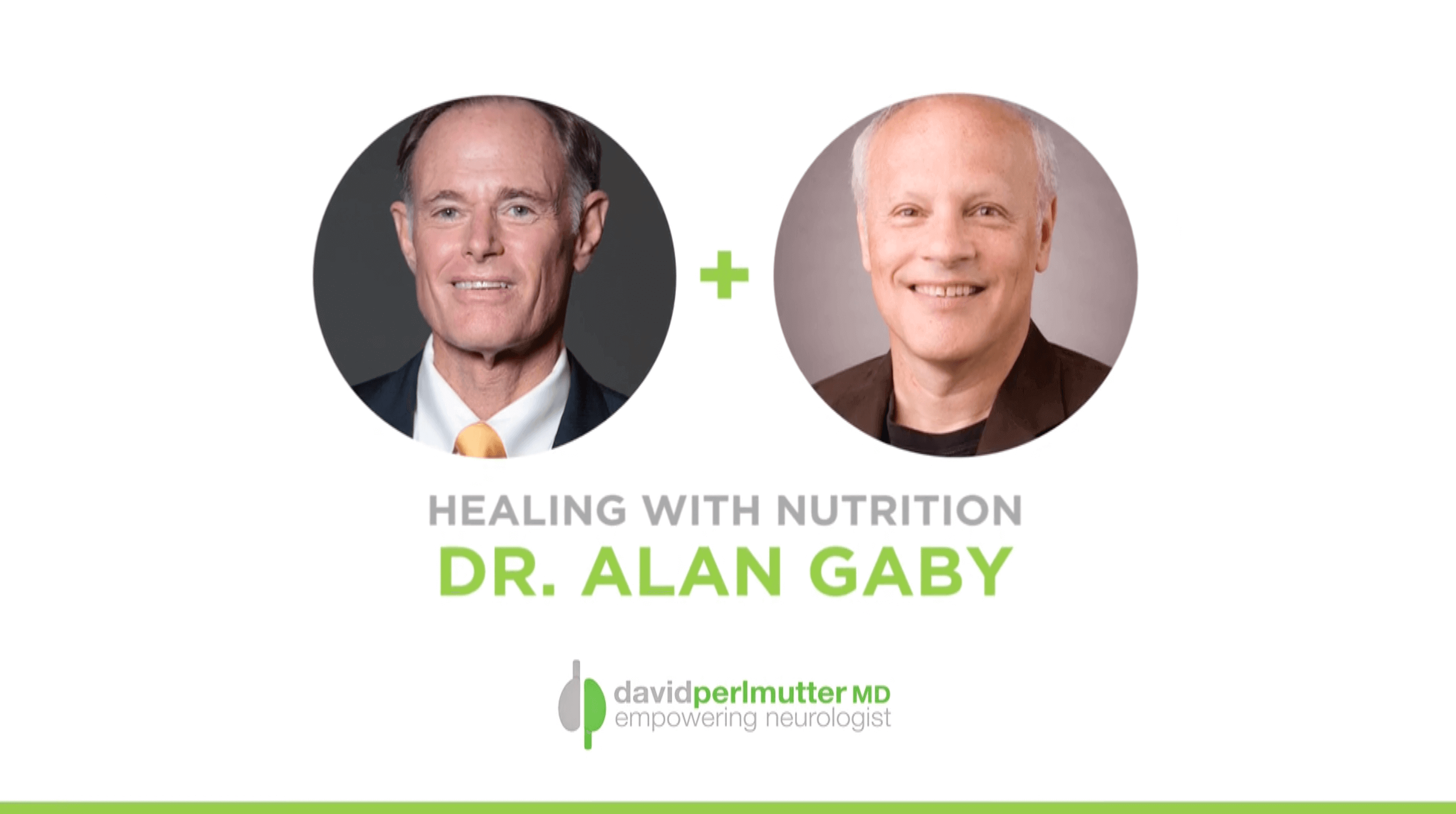 The Empowering Neurologist - David Perlmutter M.D., and Dr. Alan Gaby