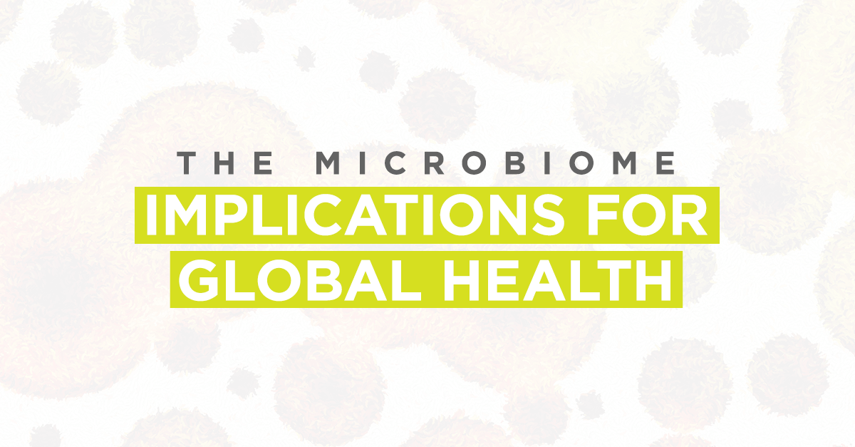 The Microbiome – Implications for Global Health, by David Perlmutter MD